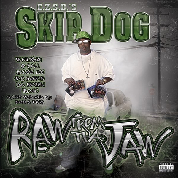 Skip Dog - Raw From Tha Jaw – California Music Inn